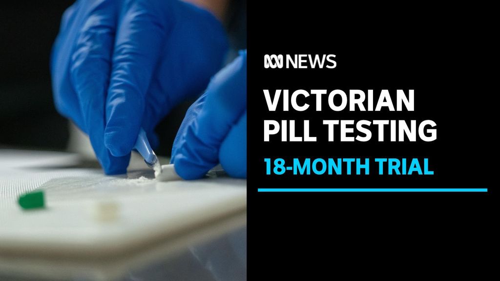 Victoria to trial free pill testing for 18-months - ABC News