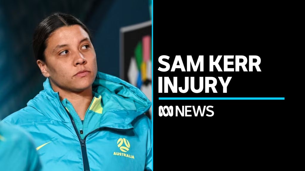 Could Sam Kerr's injury be worse than we were led to believe? - ABC News