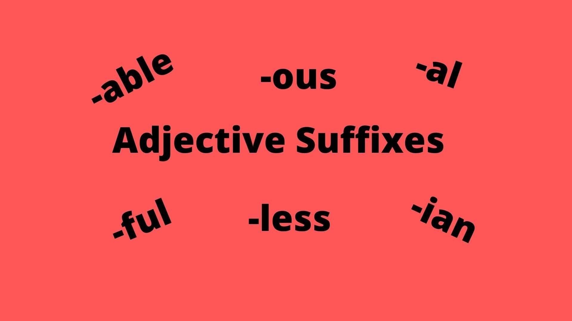 Commonly used adjective suffixes - ABC Education