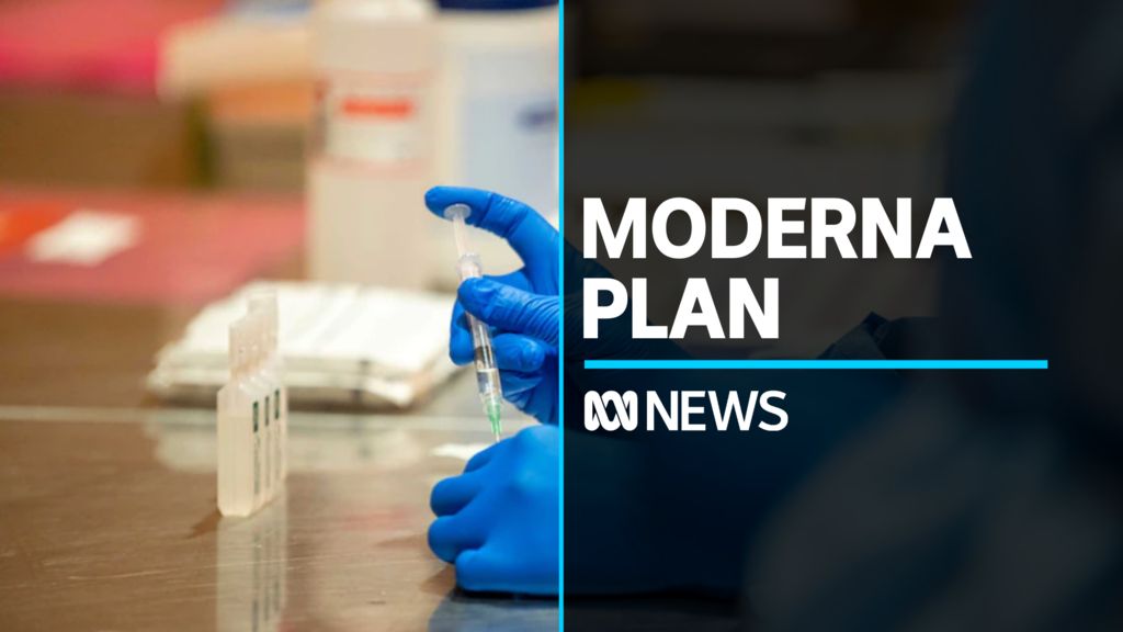 What's the Government's plans for the Moderna vaccine? - ABC News