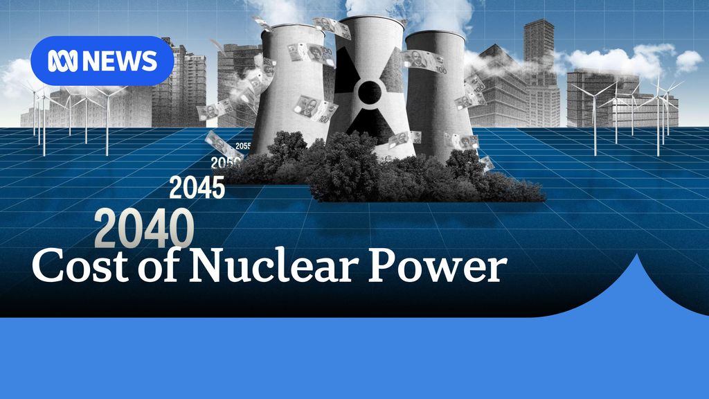 Nuclear power likely to cost twice as much as renewables: CSIRO - ABC News