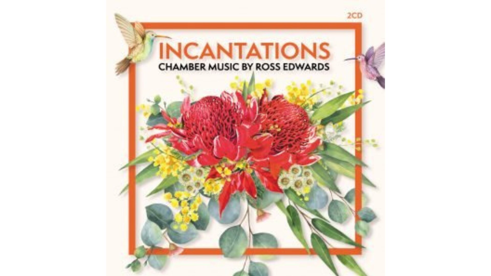 Incantations: Chamber Music by Ross Edwards - ABC Music
