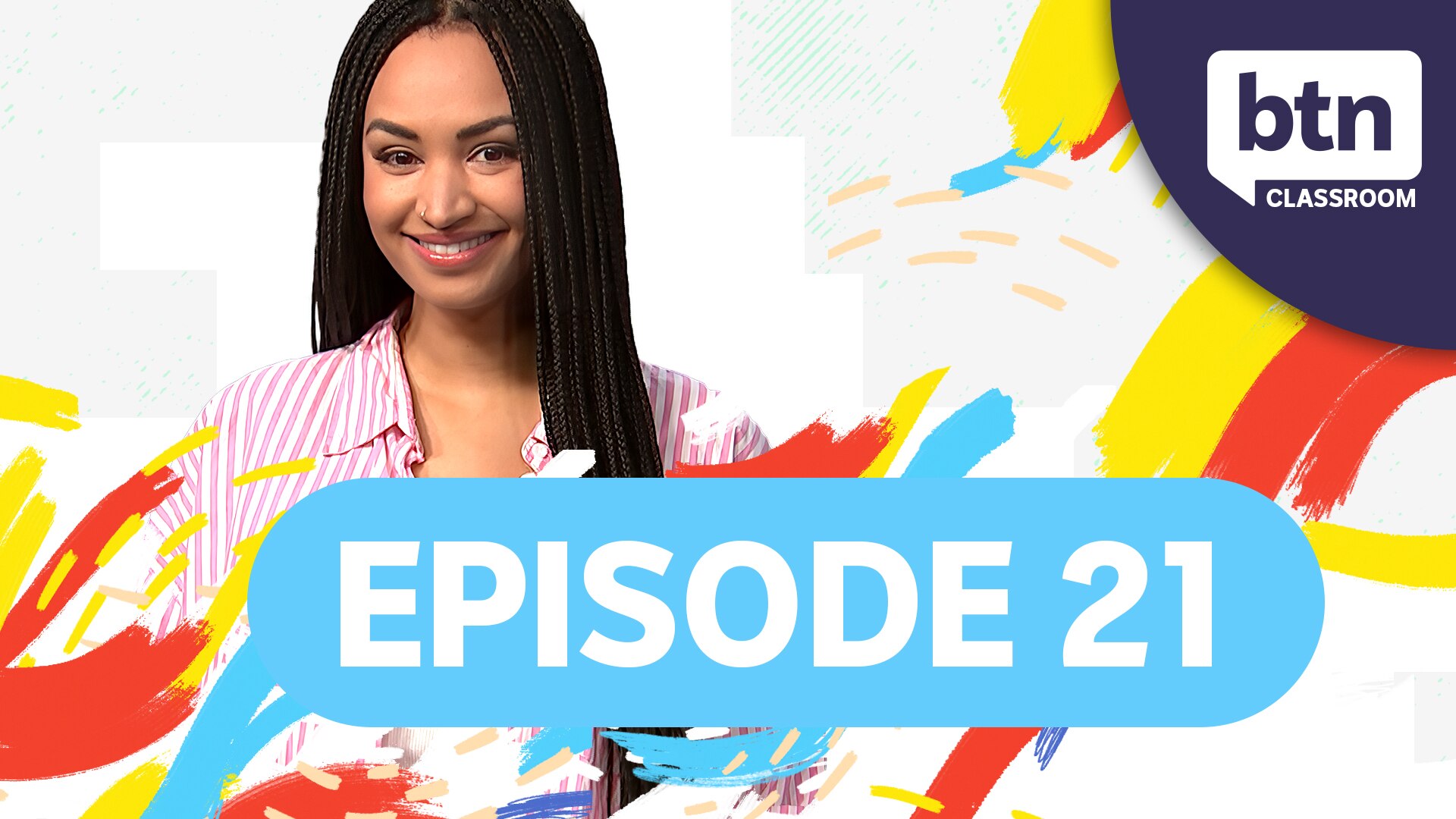 BTN Classroom Episode 21, 2023 - Behind The News