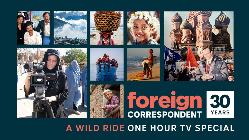 30 years of Foreign Correspondent - ABC listen
