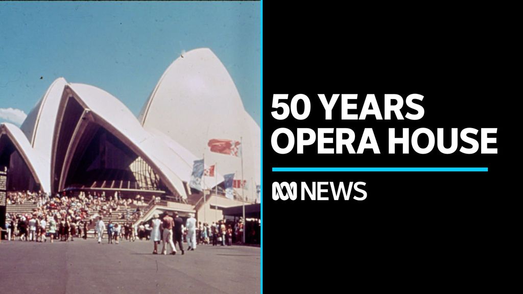 Sydney Opera House is celebrating its 50th anniversary - ABC News
