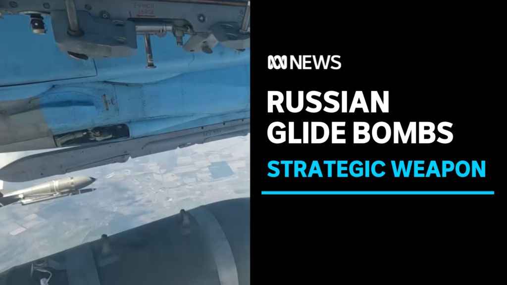 Russian glide bombs vital to Putin’s gains in Ukraine War - ABC News