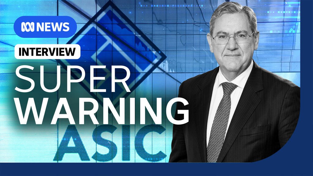 $4tn superannuation industry faces more enforcement action, says ASIC Chair Joe Longo - ABC News