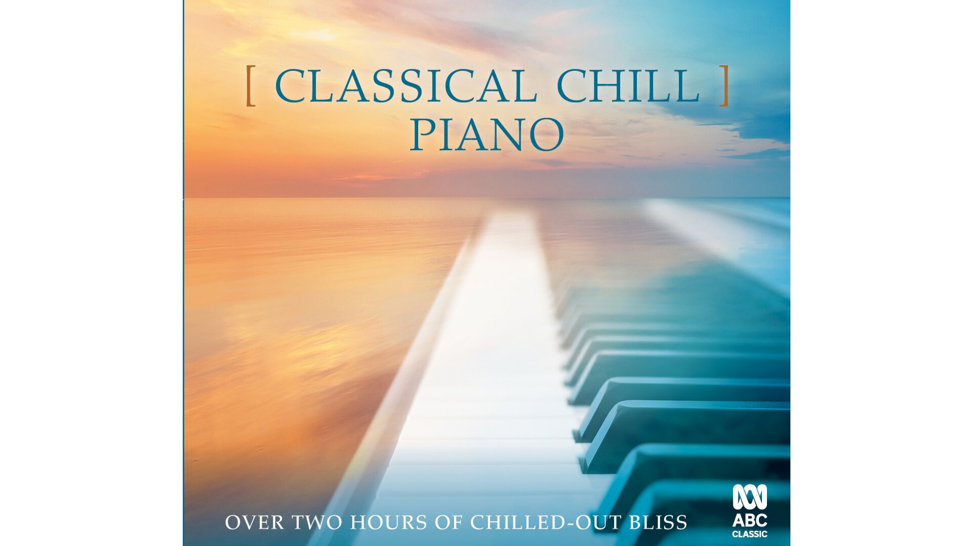 Classical Chill: Piano - ABC Music