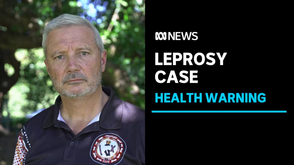 NT reports its first case of leprosy since 2021 - ABC News