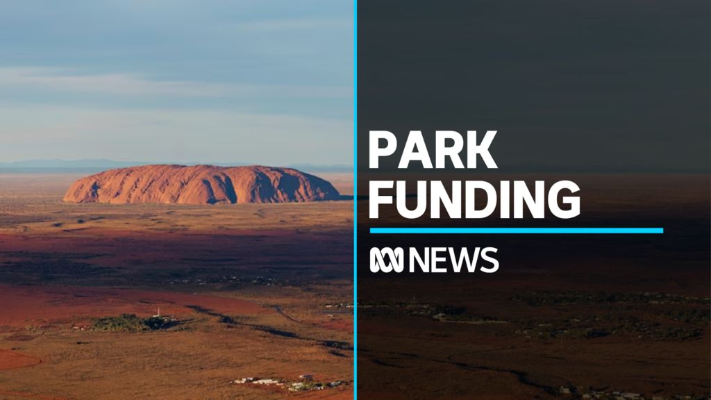 Parks Australia welcomes $262m funding boost in Budget - ABC News
