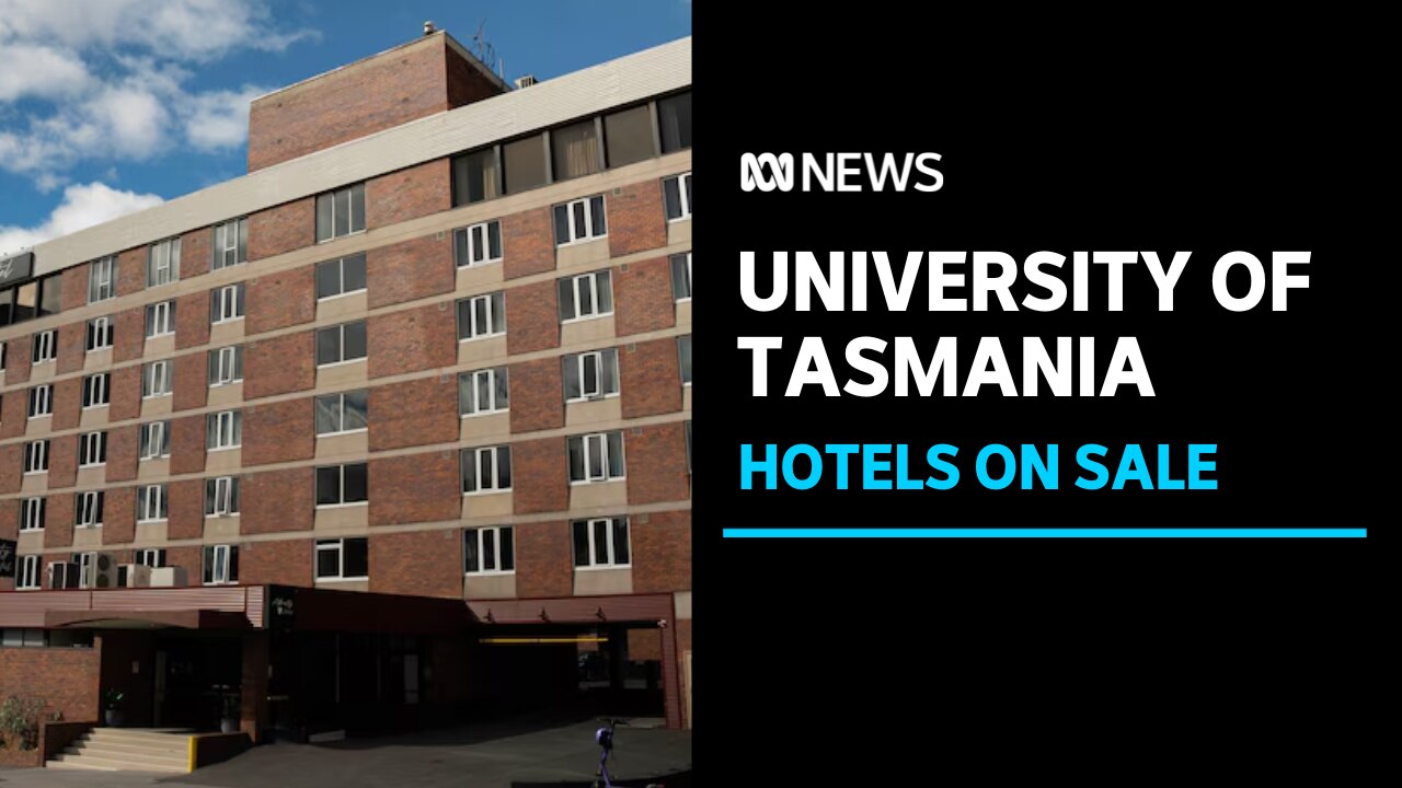 UTAS forced to sell hotels amid drop in international students - ABC News