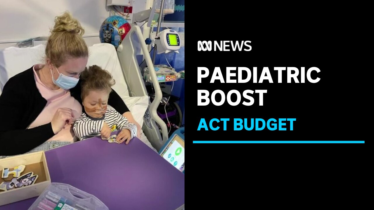 Paediatric services in ACT set to receive boost in budget - ABC News