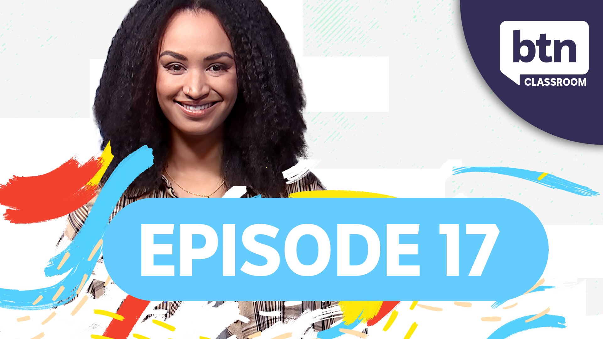 BTN Classroom Episode 17, 2023 - Behind The News