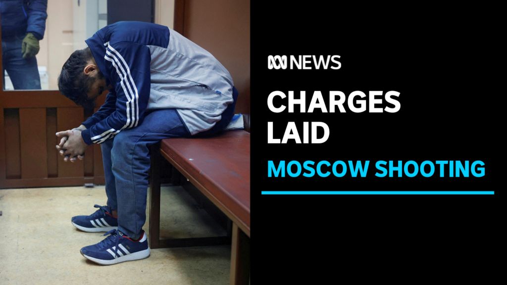 Four men have been charged over the Moscow shooting - ABC News