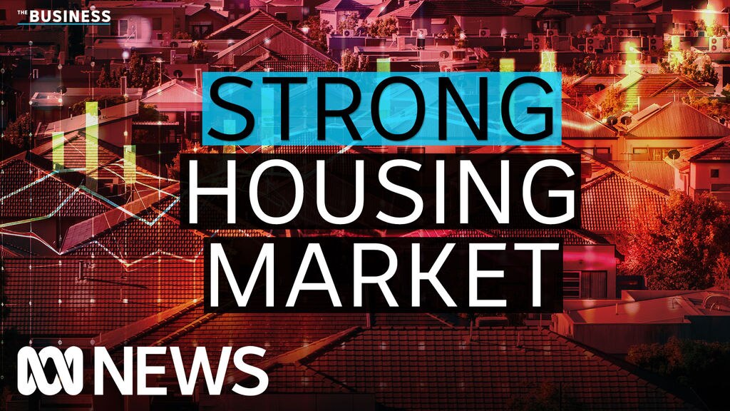 How strong is Australia's housing market right now? - ABC News