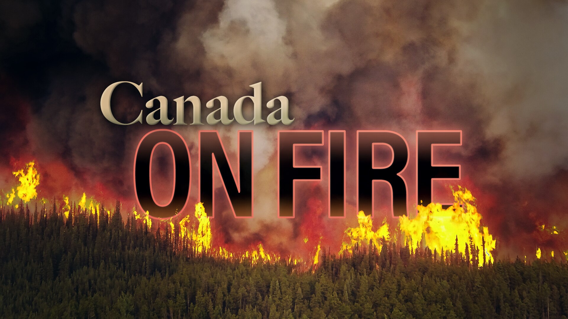 Canada On Fire - ABC Content Sales