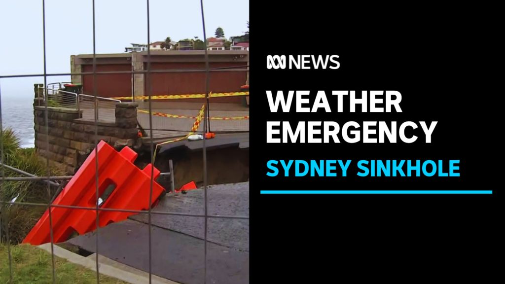 10-metre sinkhole opens following heavy rain in Sydney's east - ABC News