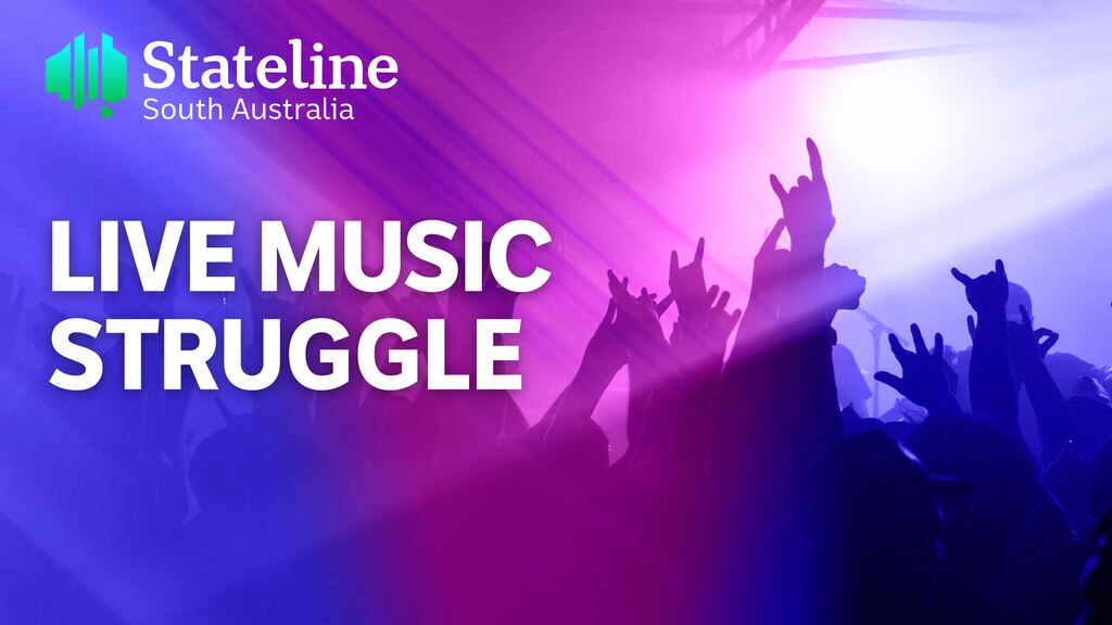 South Australia's live music scene in the spotlight - ABC News