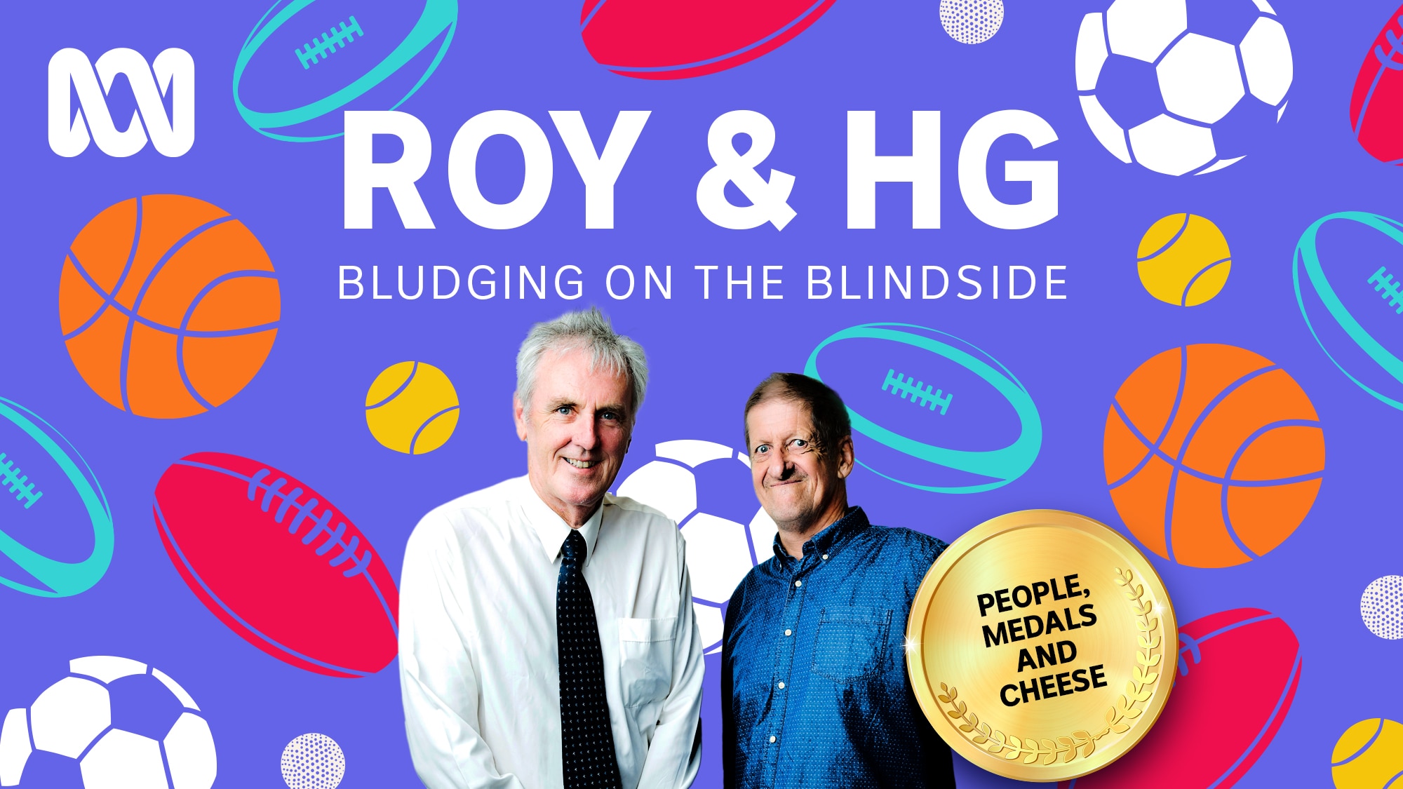 Roy and HG present - People, Medals & Cheese! - ABC listen