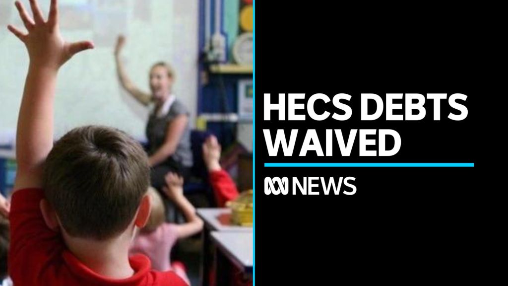 HECS debts waived for teachers who work in remote areas for four years ...