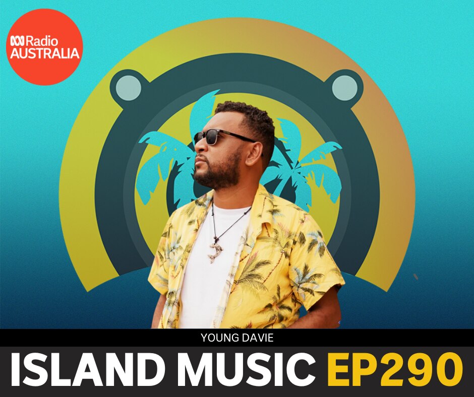 Island Music EP290 ft. Young Davie - ABC Pacific