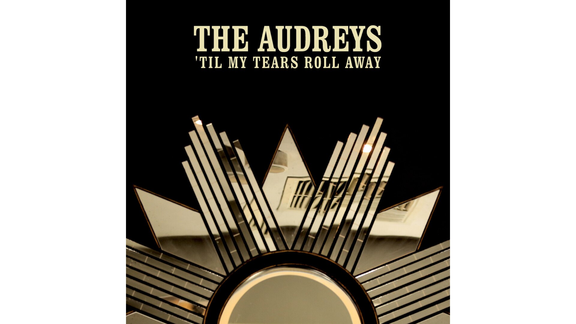The Audreys - 'Til My Tears Roll Away - ABC Music