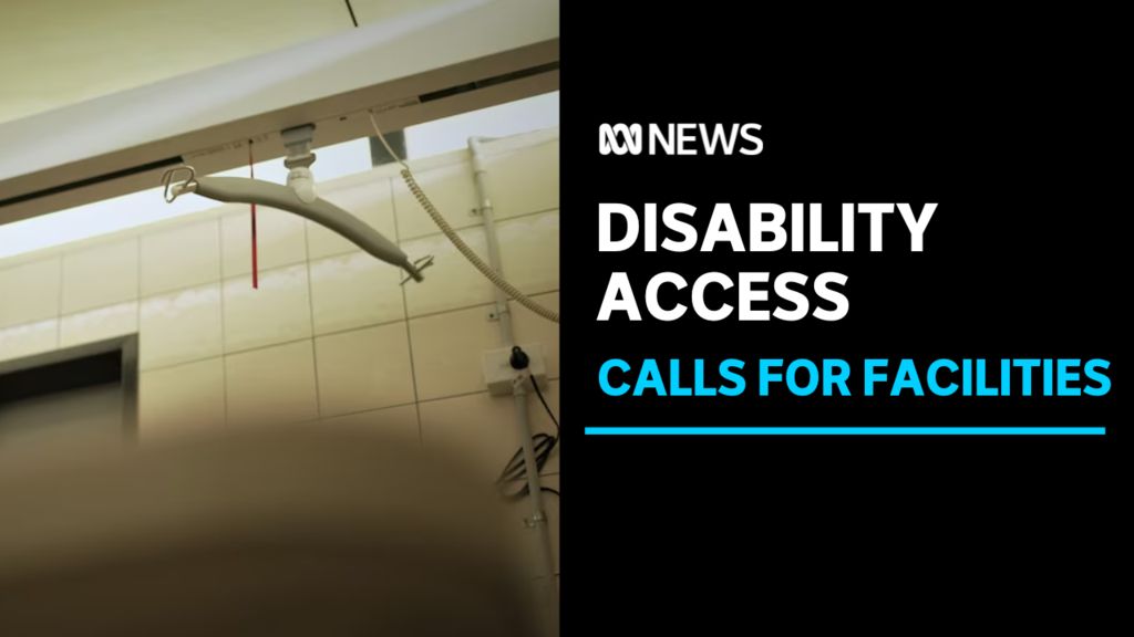 Calls for more accessible facilities across Australia - ABC News
