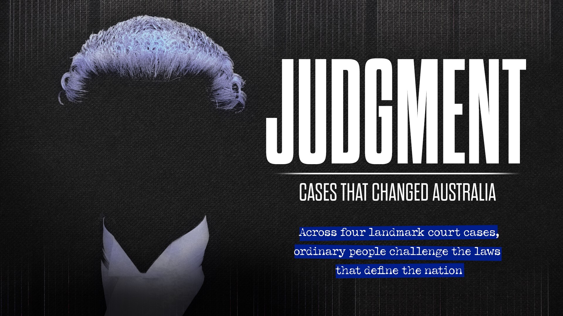 Judgment: Cases That Changed Australia - ABC Content Sales