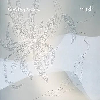 HUSH: Seeking Solace - ABC Classic