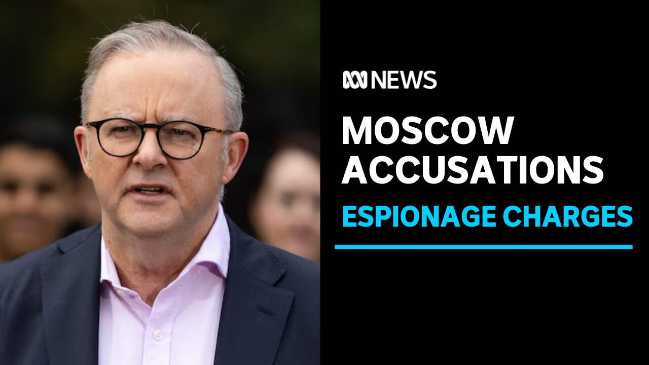 Moscow accuses Australia of paranoia following espionage charges - ABC News