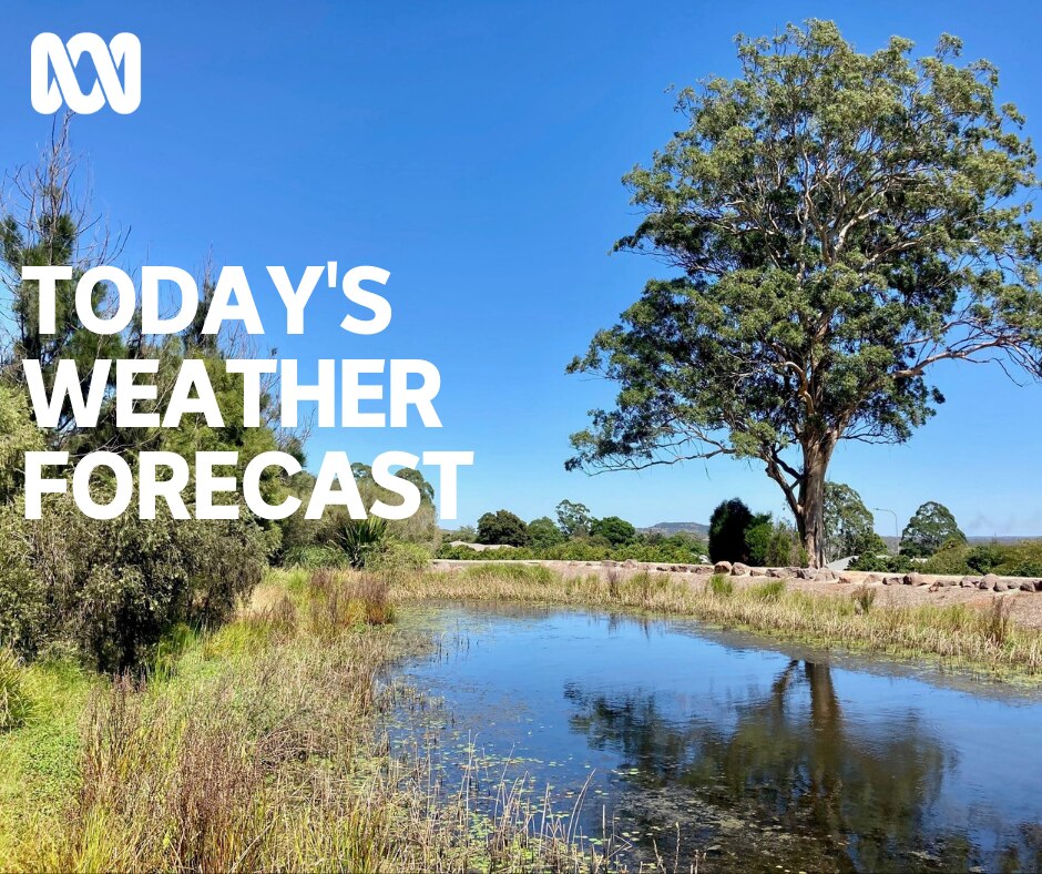 Southern Queensland weather forecast 27 August - ABC listen