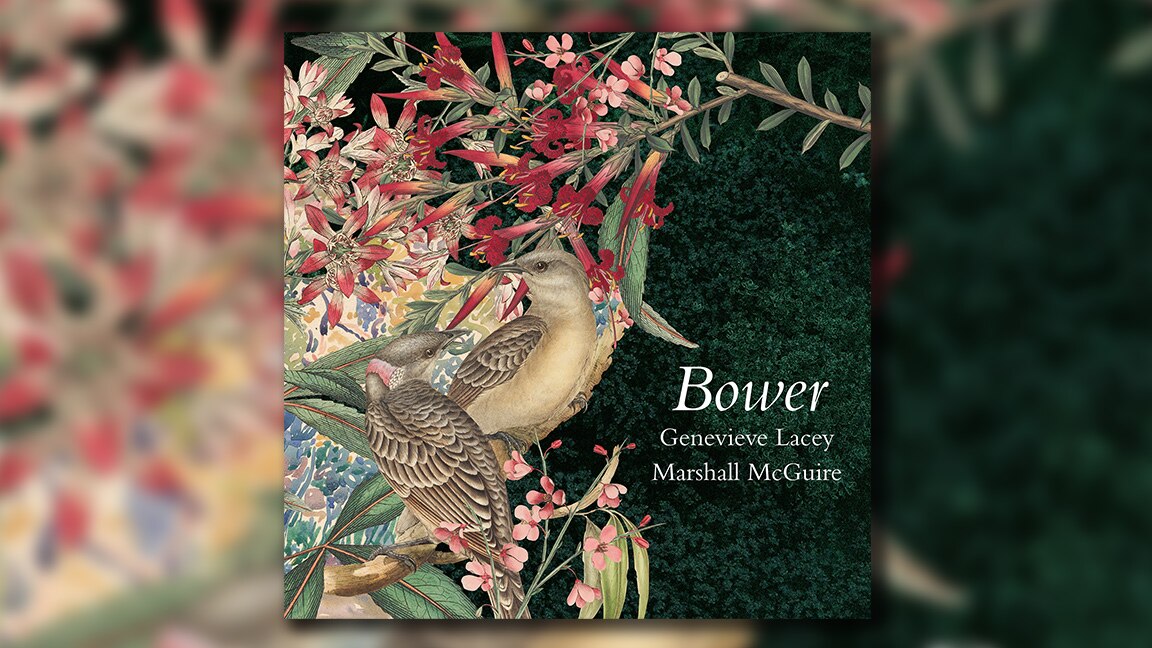 Genevieve Lacey, Marshall McGuire: Bower - ABC Classic