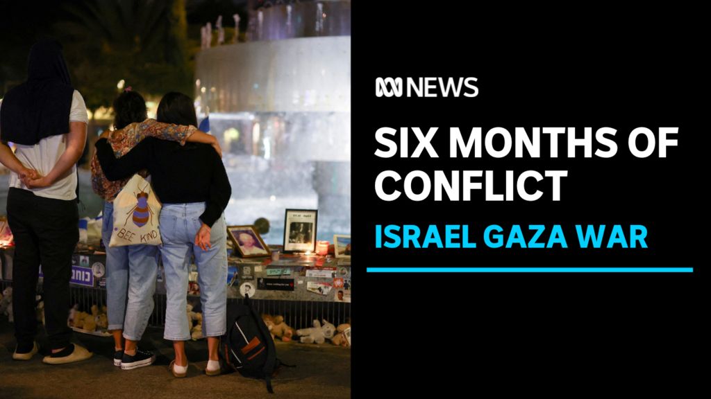 Israel yesterday marked six months of its war with Hamas - ABC News