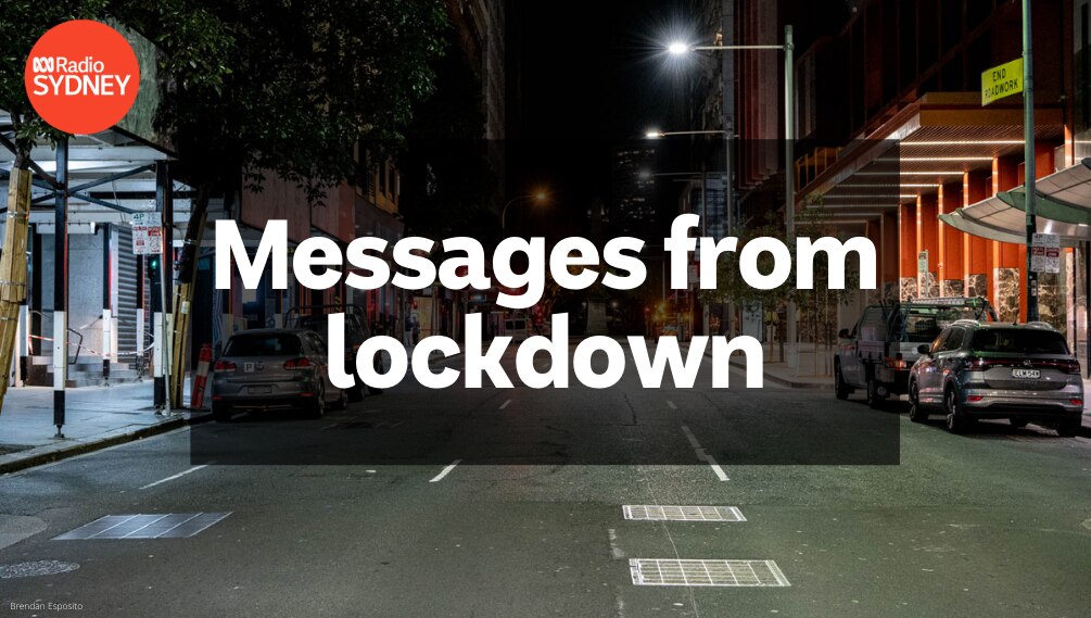 Send us your messages from lockdown - ABC Sydney