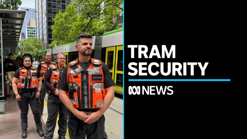Melbourne's Yarra Trams hires its own security to ensure safety onboard ...