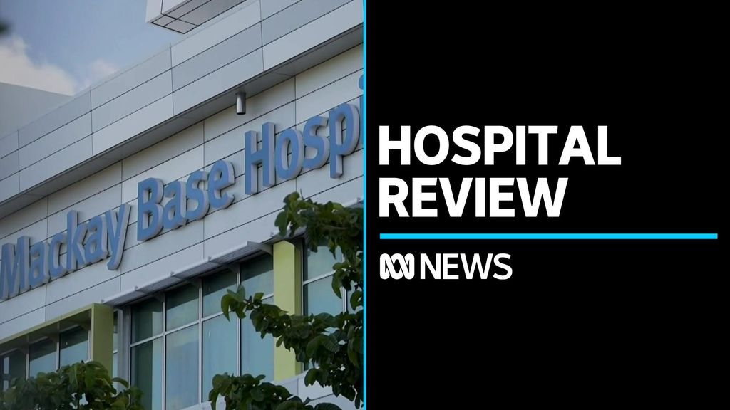 Health watchdog investigates neglect case at Mackay Base Hospital - ABC ...