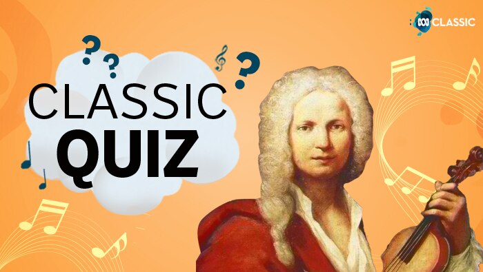 Quiz: Can you recognise these famous pieces by Vivaldi? - ABC Classic