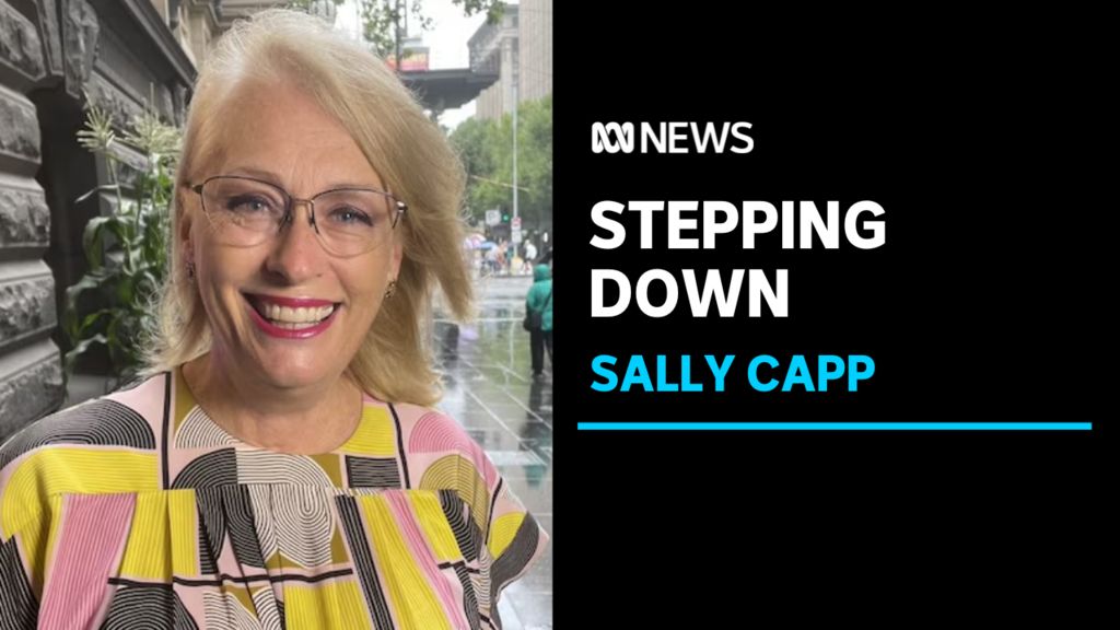 Melbourne Lord Mayor Sally Capp to stand down in June - ABC News