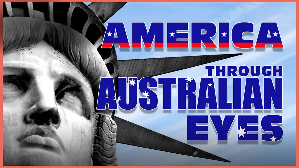 America through Australian eyes - ABC News