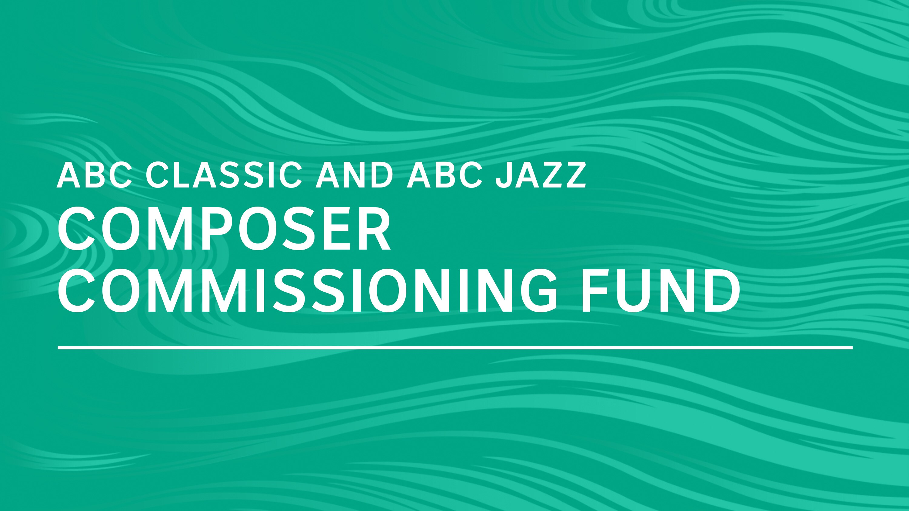 2022 ABC Classic and ABC Jazz Composer Commissioning Fund - ABC Classic