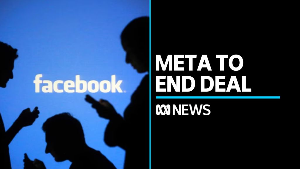 Federal government slams Meta's decision to end media agreements - ABC News