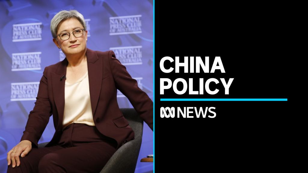 Penny Wong lays out foreign policy with China centre of focus - ABC News