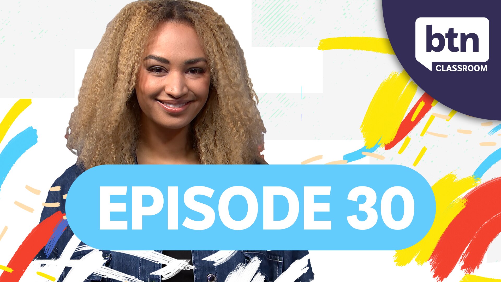 BTN Classroom Episode 30, 2023 - Behind The News