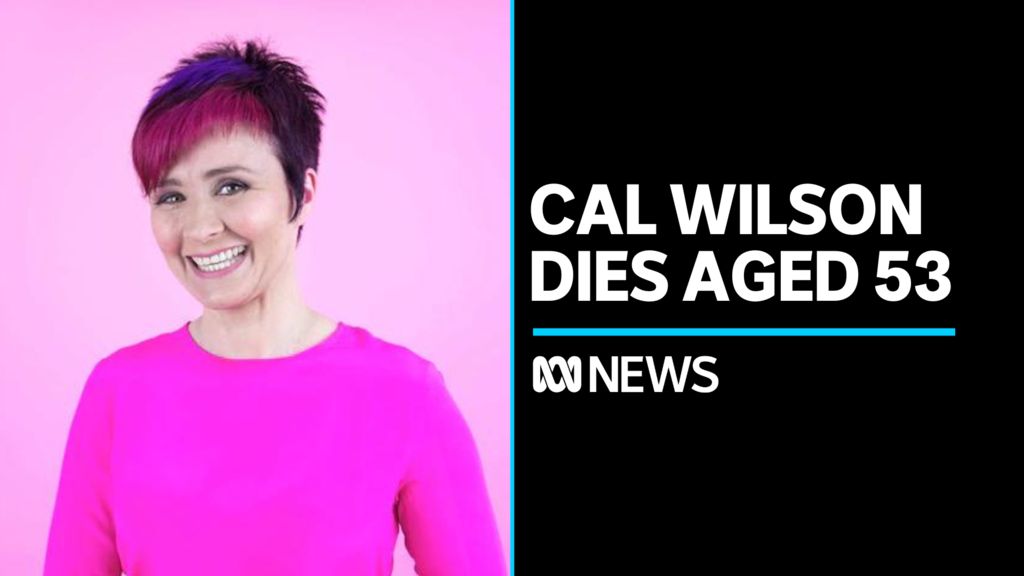 Comedian Cal Wilson has died following a short illness - ABC News
