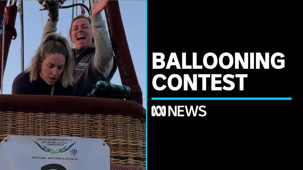 Women's World Hot Air Ballooning Champs takes flight in WA - ABC News