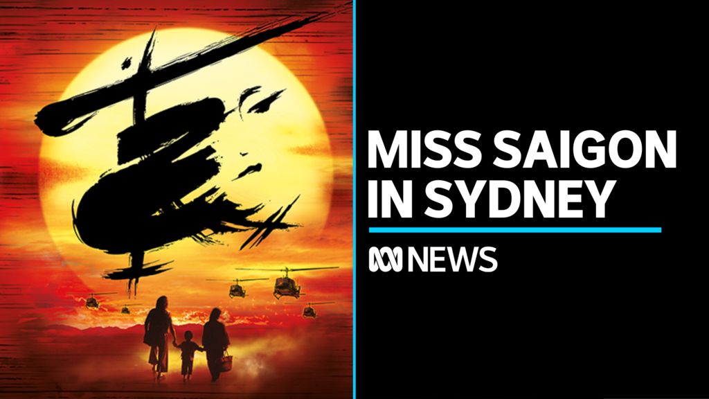 Multi-award-winning musical Miss Saigon to hit Australian stage in August - ABC News