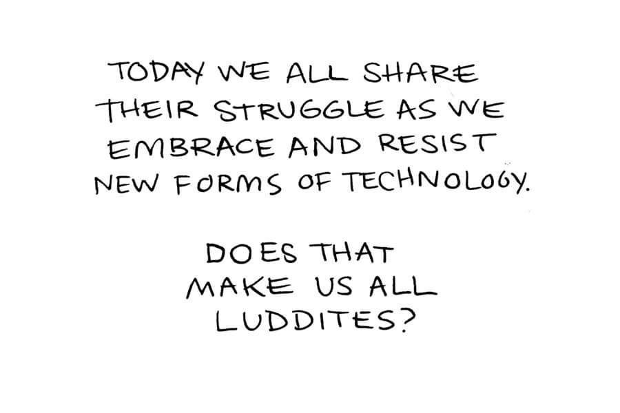 Who are you calling a Luddite? Our love-hate relationship with ...