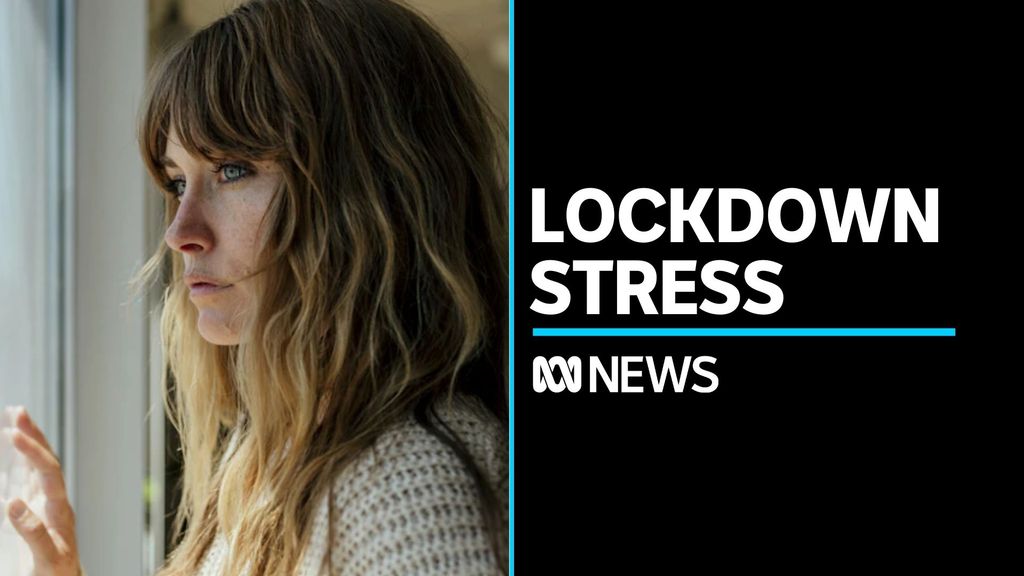 Is lockdown making you feel stressed or anxious? - ABC News